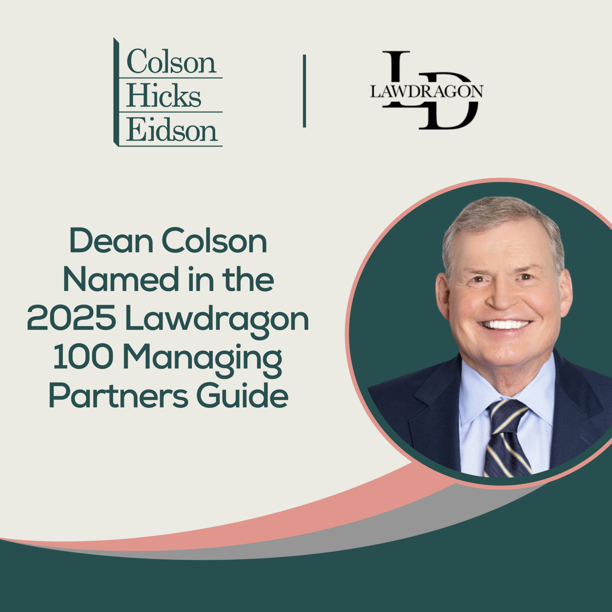 Dean Colson Named in the 2025 Lawdragon 100 Managing Partners Guide ...
